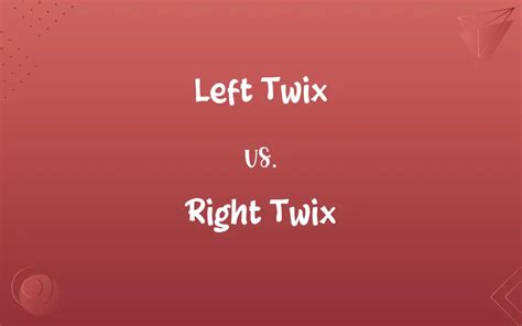 Left Twix Vs Right Twix Know The Difference