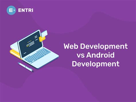 web development vs android development entri blog