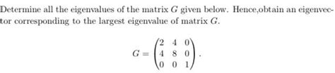 Solved Determine All The Eigenvalues Of The Matrix G Giv