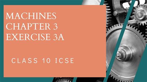 Machines Chapter 3 Exercise 3a Class 10 Icse Youtube