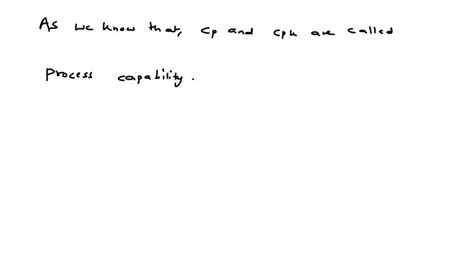 SOLVED The process capability is calculated as a USL LSL Ïƒ b USL LSL Ïƒ c USL LSL