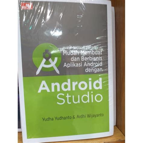 Jual Mudah Membuat Dan Berbisnis Aplikasi Android Dengan Android Studio