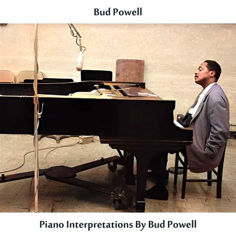 Piano Interpretations By Bud Powell Remastered Edition Album Of