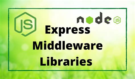5 Express Middleware Libraries Every Developer Should Know By Bhagya Vithana Bits And Pieces