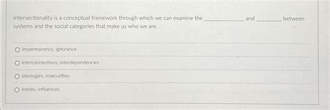 Solved Intersectionality Is A Conceptual Framework Through