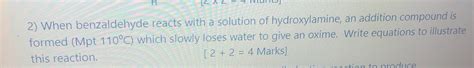 Solved When Benzaldehyde Reacts With A Solution Of