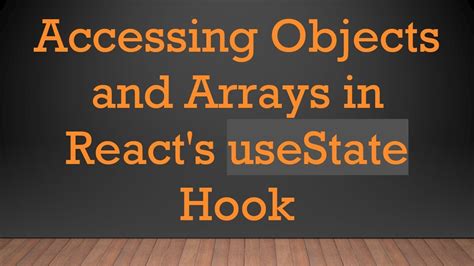 accessing objects and arrays in react s usestate hook youtube