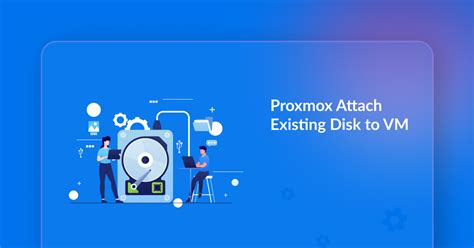 Proxmox Attach Existing Disk To Vm
