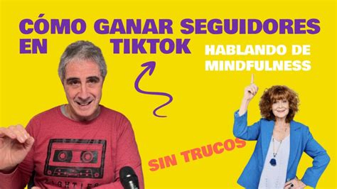 Cómo Ganar Seguidores En Tiktok Sin Trucos