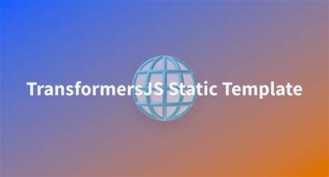Transformersjs Static Template A Hugging Face Space By Isolver Ai