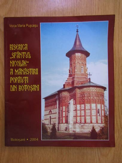 Voica Maria Puscasu Biserica Sfantul Nicolae A Manastirii Popauti Din