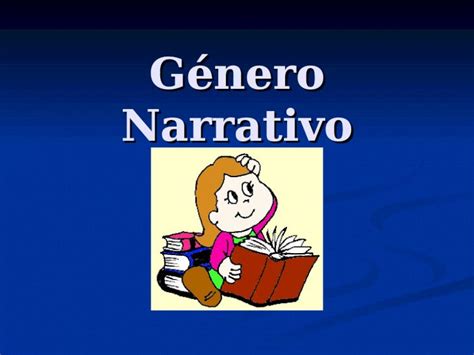 Ppt Género Narrativo 1 Definición 2 Elementos 21 Narrador 21
