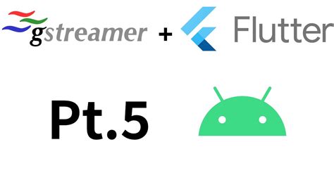 Using Gstreamer In Your Flutter Project Pt5 Android Youtube