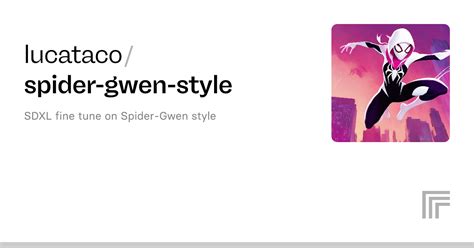 Examples Lucataco Spider Gwen Style Replicate