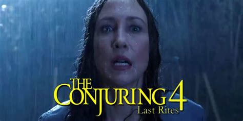 Conjuring 4 Last Rites Sera T Il Lultime Film De La Franchise
