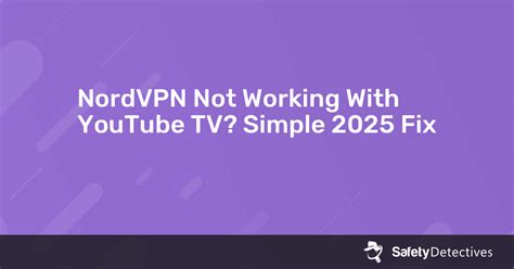 NordVPN Not Working With YouTube TV Simple Fix