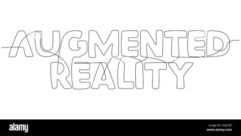 One Continuous Line Of Augmented Reality Word Thin Line Illustration Vector Concept Contour