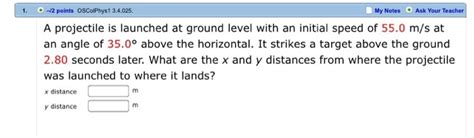 Solved A Projectile Is Launched At Ground Level With An