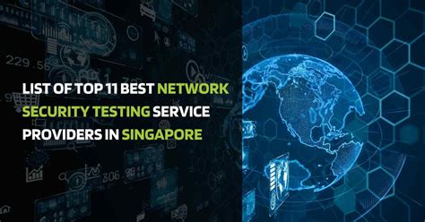 Top 11 Best Network Security Testing Service Providers In Singapore