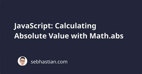 Javascript Calculating Absolute Value With Mathabs Sebhastian