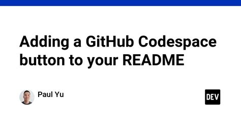 Adding A Github Codespace Button To Your Readme Dev Community