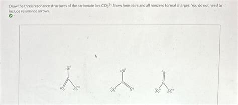 Solved Draw The Three Resonance Structures Of The Carbonate