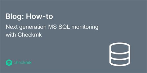 Next Generation Ms Sql Monitoring With Checkmk