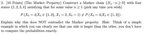 solved [10 ﻿points] the markov property ﻿construct a