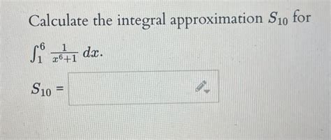 Solved Calculate The Integral Approximation S10 For