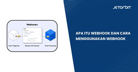 Apa Itu Webhook Dan Cara Menggunakan Webhook