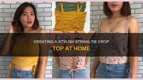 Creating A Stylish String Tie Crop Top At Home Shunvogue