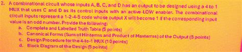 2 A Combinational Circuit Whose Inputs A B C And D Has An Output To Be Designed Using A 4 To 1
