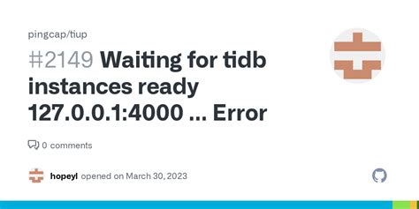 Waiting For Tidb Instances Ready 1270014000 Error · Issue 2149 · Pingcaptiup · Github