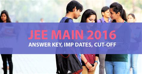 JEE Main Answer Key With Solutions Exam Dates Eligibility