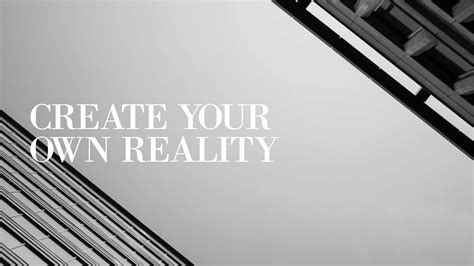 Download Create Your Own Reality Inspirational Quote Wallpaper