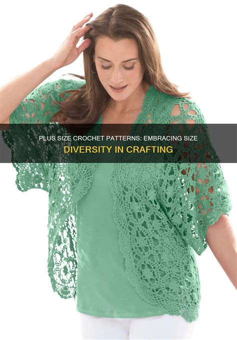 Plus Size Crochet Patterns Embracing Size Diversity In Crafting Cycrochet