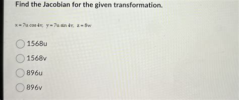 Solved Find The Jacobian For The Given