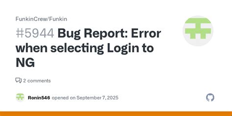 Bug Report Error When Selecting Login To Ng · Issue 5944 · Funkincrew