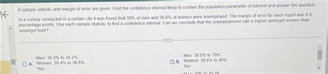 Solved A Sample Statistic And Margin Of Error Are Given