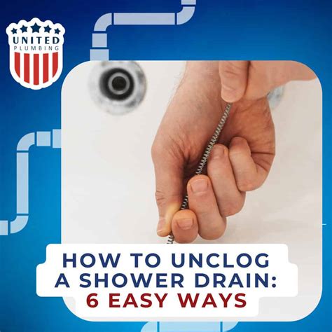 How To Unclog A Shower Drain 6 Easy Ways United Plumbing