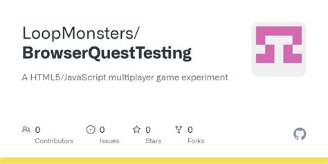 Github Loopmonstersbrowserquesttesting A Html5javascript Multiplayer Game Experiment