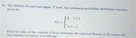 Solved 4 The Lifetime Of A New Bus Engine T Years Has