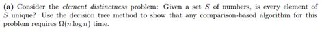 Solved A Consider The Element Distinctness Problem Given Chegg