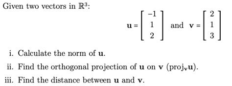 Solved Given Two Vectors In R3 U 112 And V 213 I Chegg Com