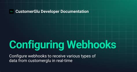 Configuring Webhooks Customerglu Developer Documentation Configuring Webhooks Customerglu Developer Documentation