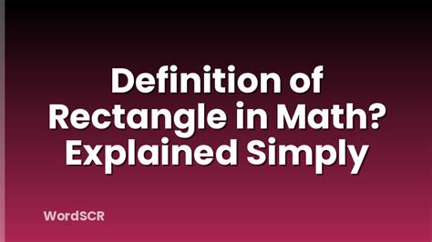 Definition Of Rectangle In Math Explained Simply Wordscr