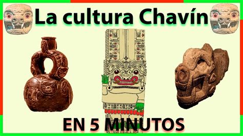️ Resumen De La Cultura Chavín Dioses Aterradores 🔥 Y Sus Manifestaciones Culturales Youtube