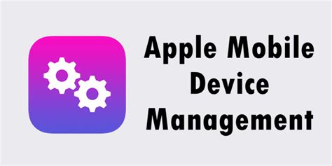 Apple Mobile Device Management What Is It And How To Remove It