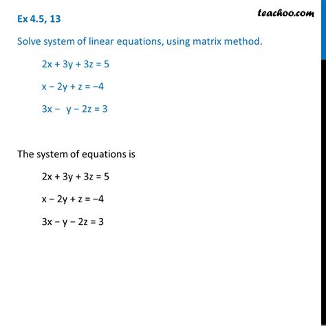 Ex 4 5 13 Solve Linear Equations Using Matrix Method Ex 4 5