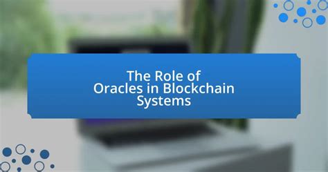 The Role Of Oracles In Blockchain Systems